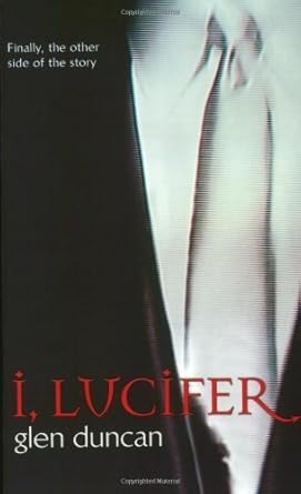 I, Lucifer: Duncan, Glen: 9780743220125: Amazon.com: Books