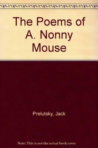 Poems of a. Nonny Mouse: Prelutsky, Jack: 9780394987118: Amazon.com: Books