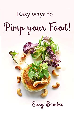 Amazon.com: Easy Ways to Pimp your Food eBook : Bowler, Suzy: Kindle Store