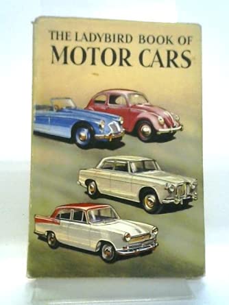 THE LADYBIRD BOOK OF MOTOR CARS. (Ladybird Series 584): Amazon.co.uk ...