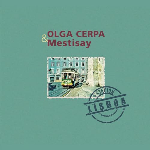Amazon.com: Estación Lisboa : Olga Cerpa & Mestisay: Digital Music
