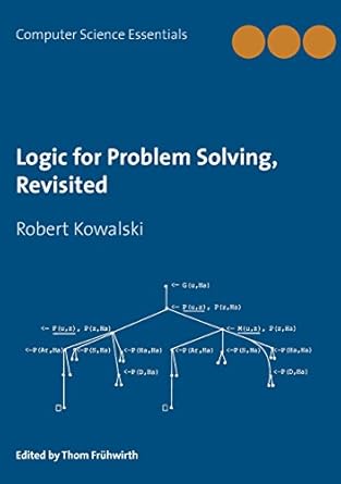 Logic for Problem Solving, Revisited : Frühwirth, Thom, Kowalski ...