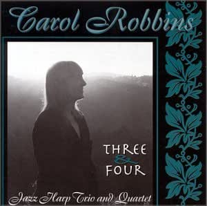 Carol Robbins - Three And Four - Jazz Harp Trio and Quartet | Amazon ...