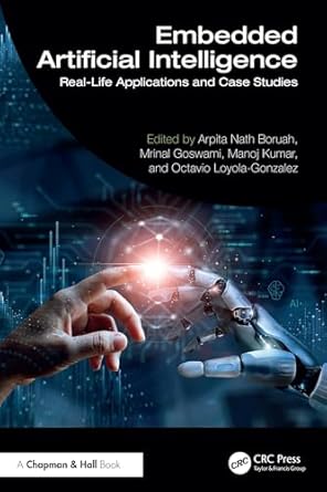 Embedded Artificial Intelligence: Real-Life Applications and Case Studies 1, Boruah, Arpita Nath ...