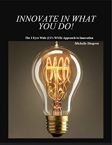 Amazon.com: INNOVATE IN WHAT YOU DO!: THE 2 EYES WIDE (2I’S WYD ...
