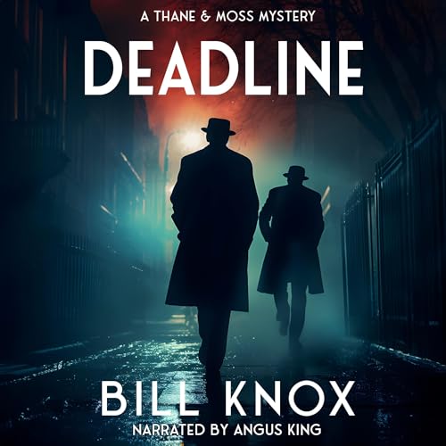 Deadline: Thane & Moss, Book 1 (Audio Download): Bill Knox, Angus King ...