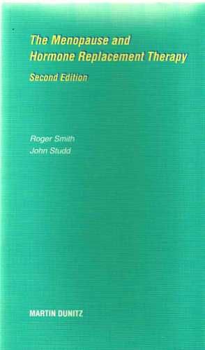 The Menopause And Hormone Replacement Theory: Roger Smith and John ...