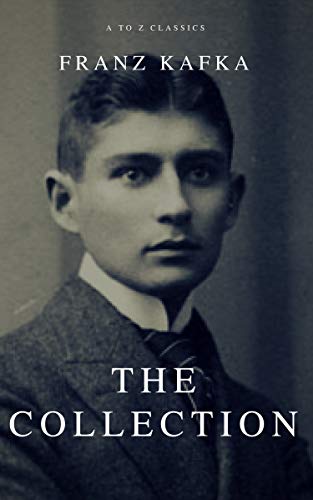 Amazon.com: Franz Kafka: The Collection (A to Z Classics) eBook : Kafka ...