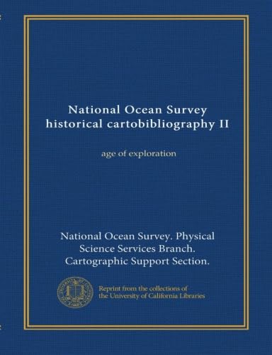 National Ocean Survey historical cartobibliography II: age of ...