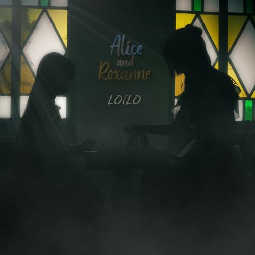 Amazon.co.jp: Alice and Roxanne : LOILO: デジタルミュージック