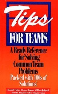 Tips for Teams: A Ready Reference for Solving Common Team Problems ...