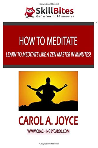 How to Meditate: Learn to Meditate Like a Zen Master in Minutes!: Joyce ...