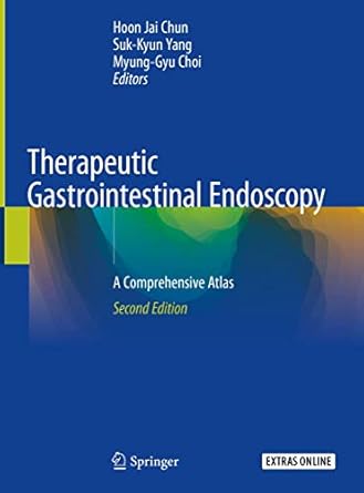 Therapeutic Gastrointestinal Endoscopy: A Comprehensive Atlas ...