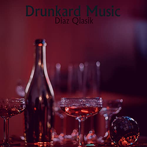Drunkard Music de Diaz Qlasik en Amazon Music Unlimited