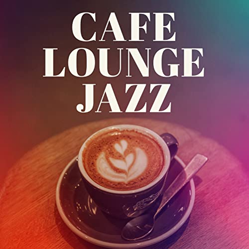Cafe Lounge Jazz von Cafe lounge Jazz bei Amazon Music Unlimited