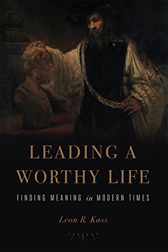 Leading a Worthy Life: Finding Meaning in Modern Times - Kindle edition ...