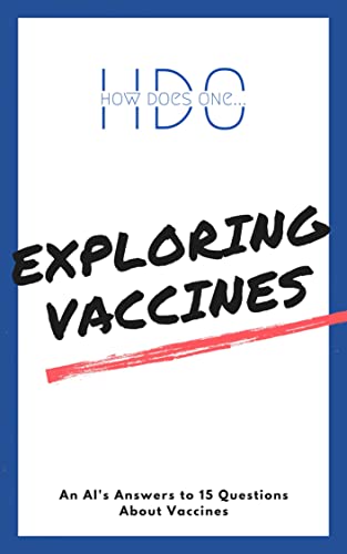 Amazon.com: Exploring Vaccines: An AI's Answers to 15 Questions About ...