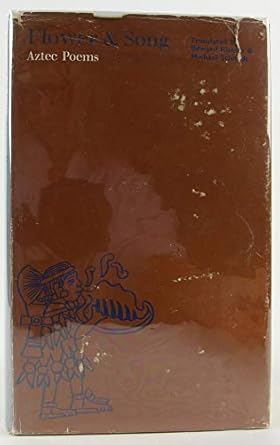 Flower and Song: Poems of the Aztec Peoples (Poetica): Edward Kissam ...