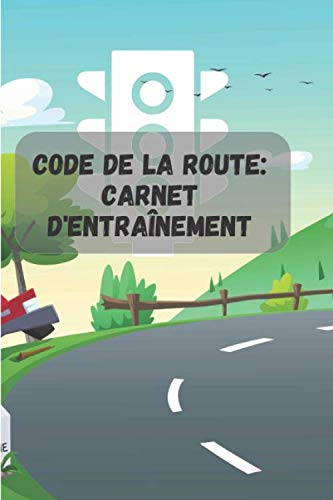 Code de la route: carnet d'entraînement: Le livre va permet de cocher ...