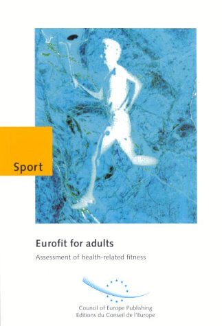 Buy Eurofit for adults: assessment of health-related fitness Book ...