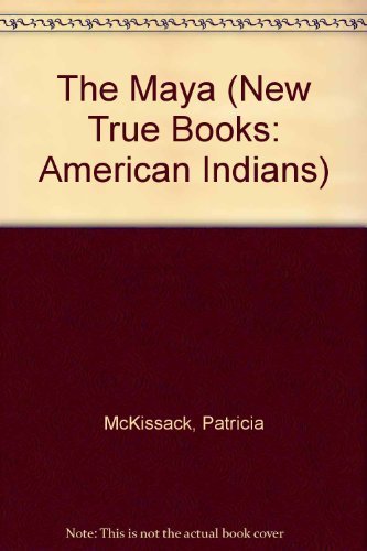 The Maya (New True Books): McKissack, Pat: 9780516412702: Amazon.com: Books