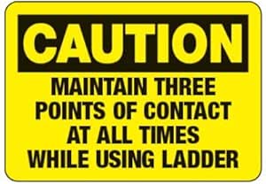 Amazon.com: Caution Signs - Maintain Three Points of Contact Safety ...
