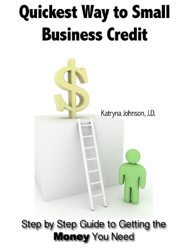 Amazon.com: Quickest Way to Small Business Credit eBook : Johnson ...