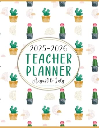 2025-2026 Teacher Planner August to July: Academic Year Weekly and ...
