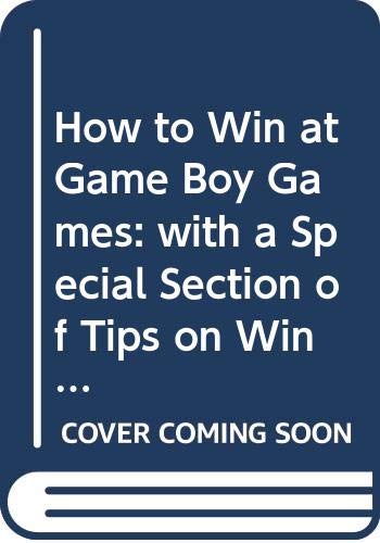 How to Win at Game Boy Games: With a Special Section of Tips On Winning ...