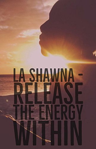 La Shawna- Release The Energy Within - Kindle edition by Griffith, La ...