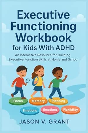 Executive Functioning Workbook for Kids With ADHD: An Interactive ...