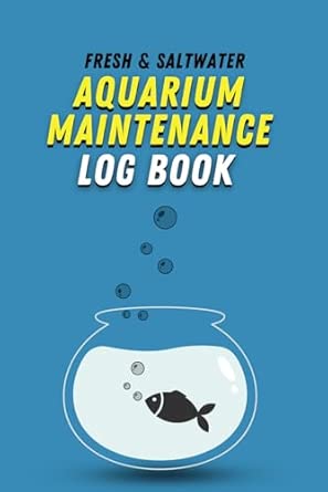 Fresh & Saltwater Aquarium Log Book: Track Water Conditions ...