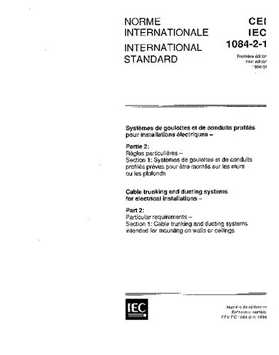 IEC 61084-2-1 Ed. 1.0 b:1996, Cable trunking and ducting systems for ...