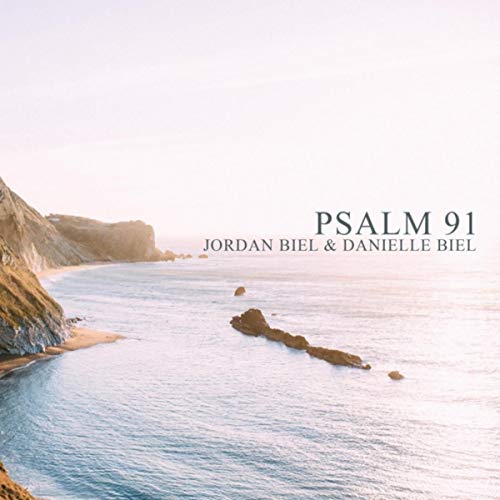Psalm 91 (feat. Danielle Biel) by Jordan Biel on Amazon Music - Amazon.com