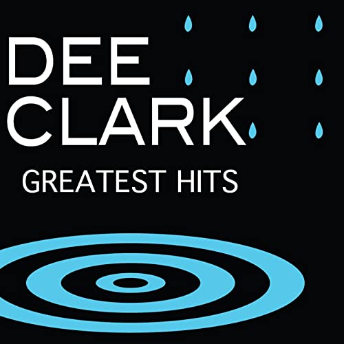 Play Greatest Hits by Dee Clark on Amazon Music
