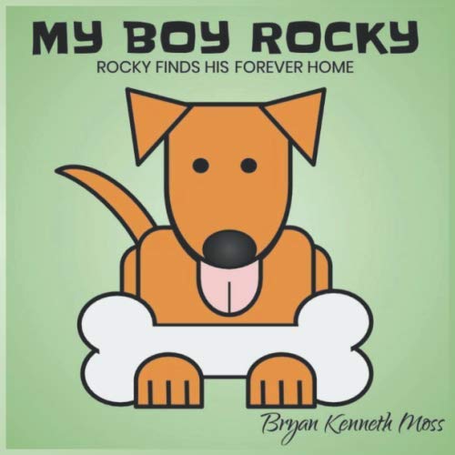 Amazon.com: My Boy Rocky: Book 1. Rocky finds his forever home ...