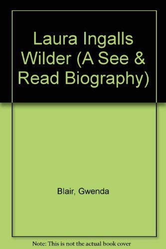 Laura Ingalls Wilder (A See & Read Biography): Blair, Gwenda ...