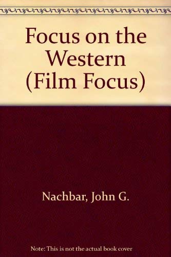Amazon | Focus on the Western (Film Focus S.) | Nachbar, John G ...