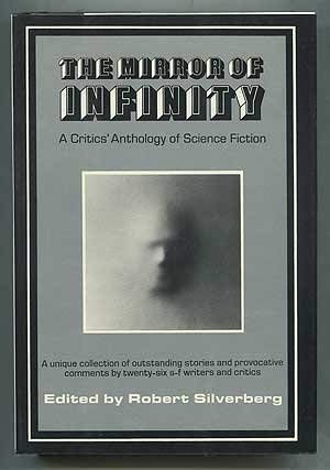 Mirror of Infinity: A Critic's Anthology of Science Fiction: Silverberg ...