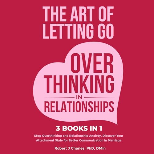 Amazon.com: Letting Go of Overthinking in Relationships and ...