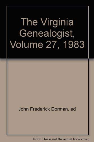The Virginia Genealogist, Volume 27, 1983: John Frederick Dorman, ed ...