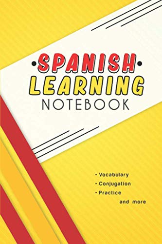 Spanish Learning Notebook: Spanish Vocabulary Conjugation Practice and ...