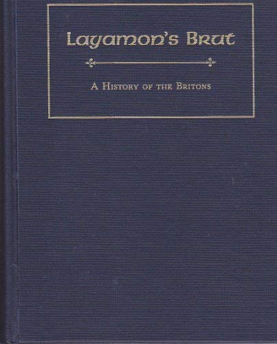 Layamon's Brut: A History of the Britons (MEDIEVAL AND RENAISSANCE ...