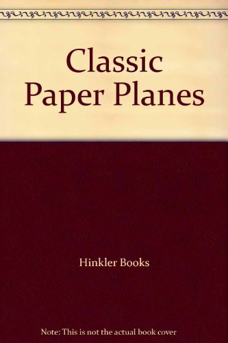 Classic Paper Planes: Hinkler Books: 9781741849684: Amazon.com: Books
