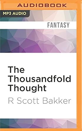 Thousandfold Thought, The (The Prince of Nothing, 3): R. Scott Bakker ...