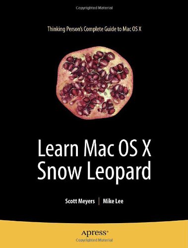 Learn Mac OS X Snow Leopard (Learn Series): Meyers, Scott, Lee, Mike ...