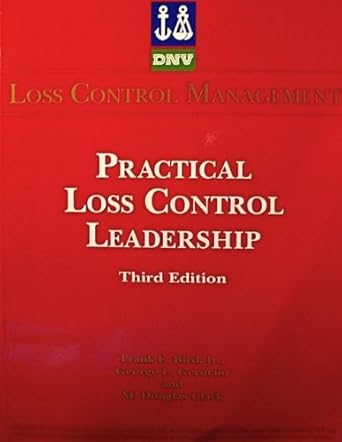 Practical Loss Control Leadership 3rd Edition: F. E. George L. Bird ...