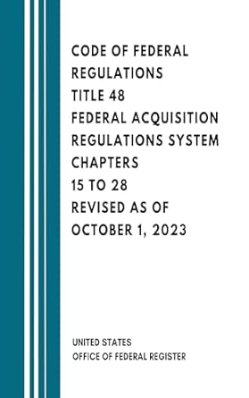 Code of Federal Regulations Title 48 Federal Acquisition Regulations ...