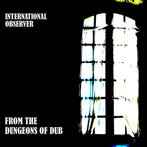 Play From the Dungeons of Dub by International Observer on Amazon Music