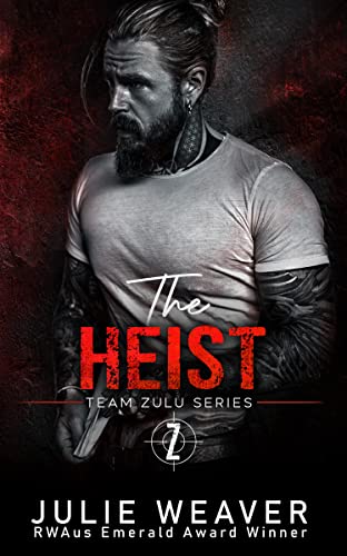The Heist: A Steamy Protector Romance (Team Zulu Series Book 3 ...
